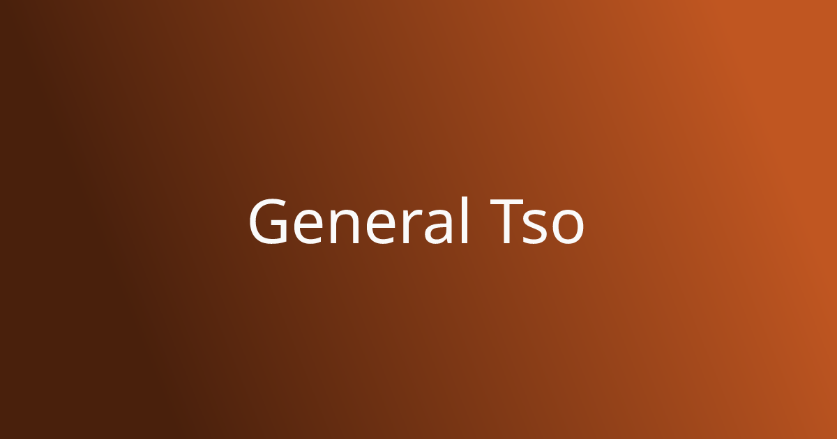 Order Authentic Chinese Online | General Tso - Pickup or Delivery Available